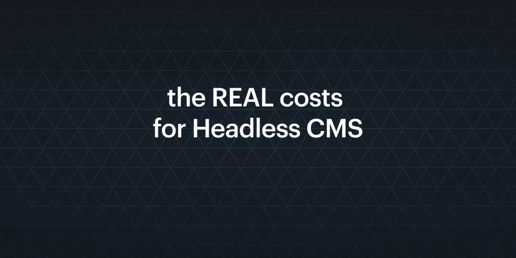 De ECHTE kosten voor een Headless CMS | 2022